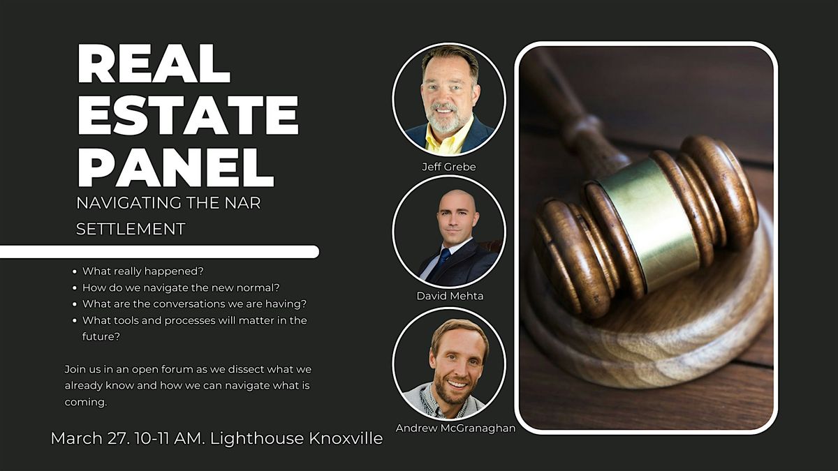 Real Estate Panel: Navigating the NAR Settlement, Lighthouse Knoxville ...
