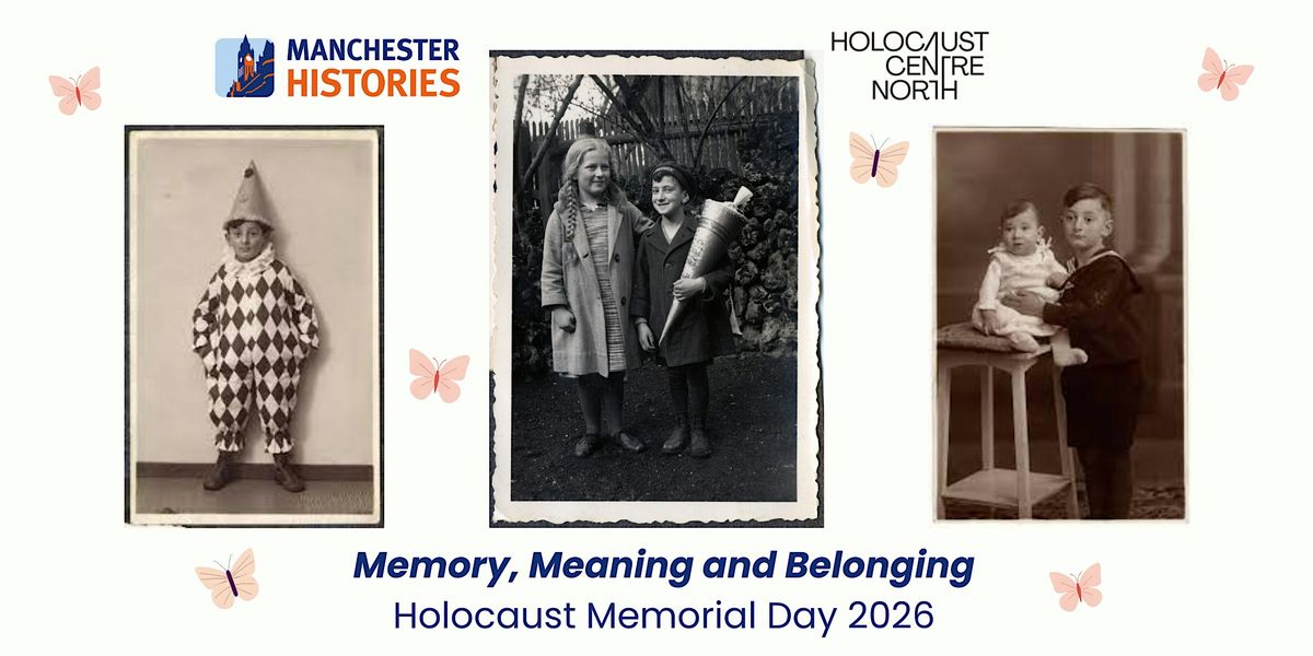Memory, Meaning and Belonging - Holocaust Memorial Day 2026, Manchester ...