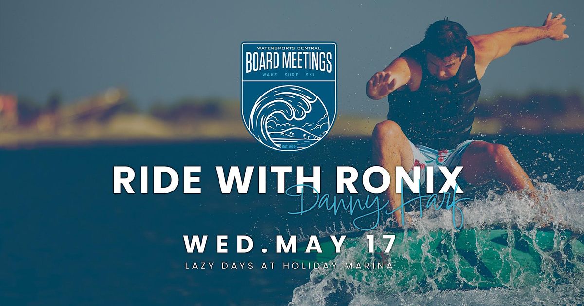 Lake Lanier - Board Meetings - Ride with Ronix and Danny Harf, Lazy ...