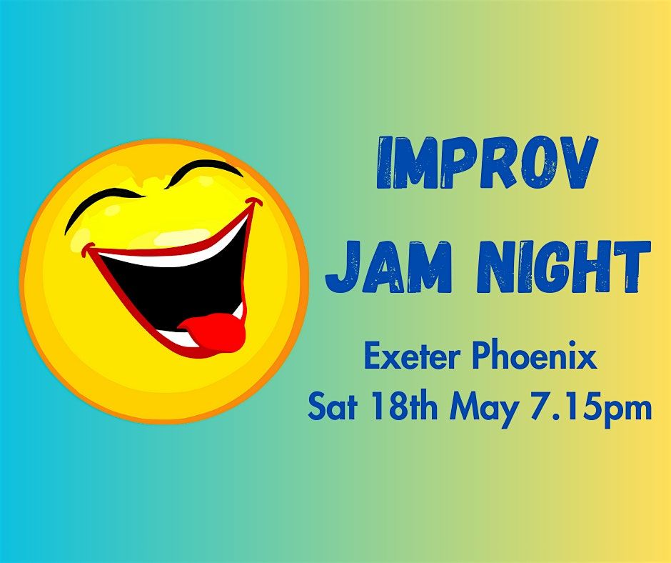IMPROV JAM NIGHT - PHONIC FM FUNDRAISER - fun and laughter!, Exeter ...