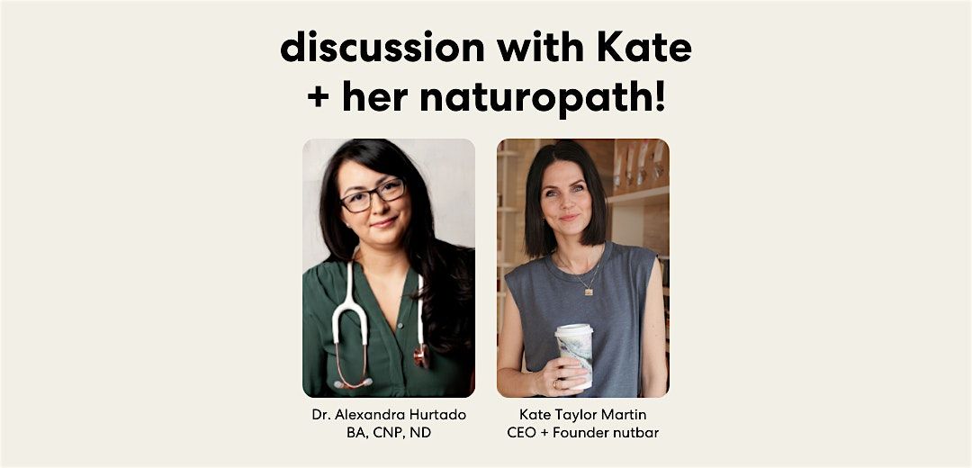 Sit down with Kate Taylor Martin + Her Naturopath, Dr. Hurtado ND, 899 ...