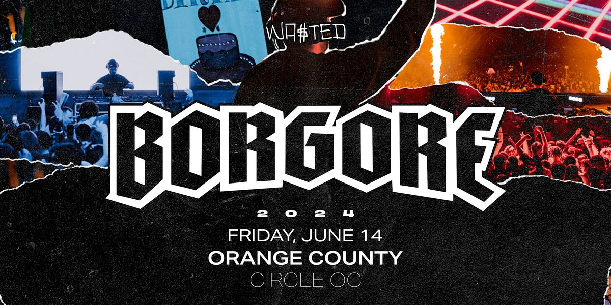 Orange County: BORGORE @ The Circle OC [18+], The Circle OC, Huntington ...