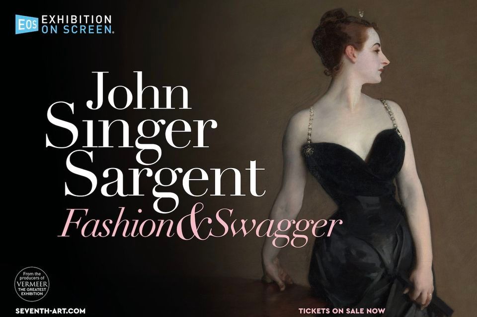 Exhibition on Screen: John Singer Sargent FASHION AND SWAGGER, Keswick ...