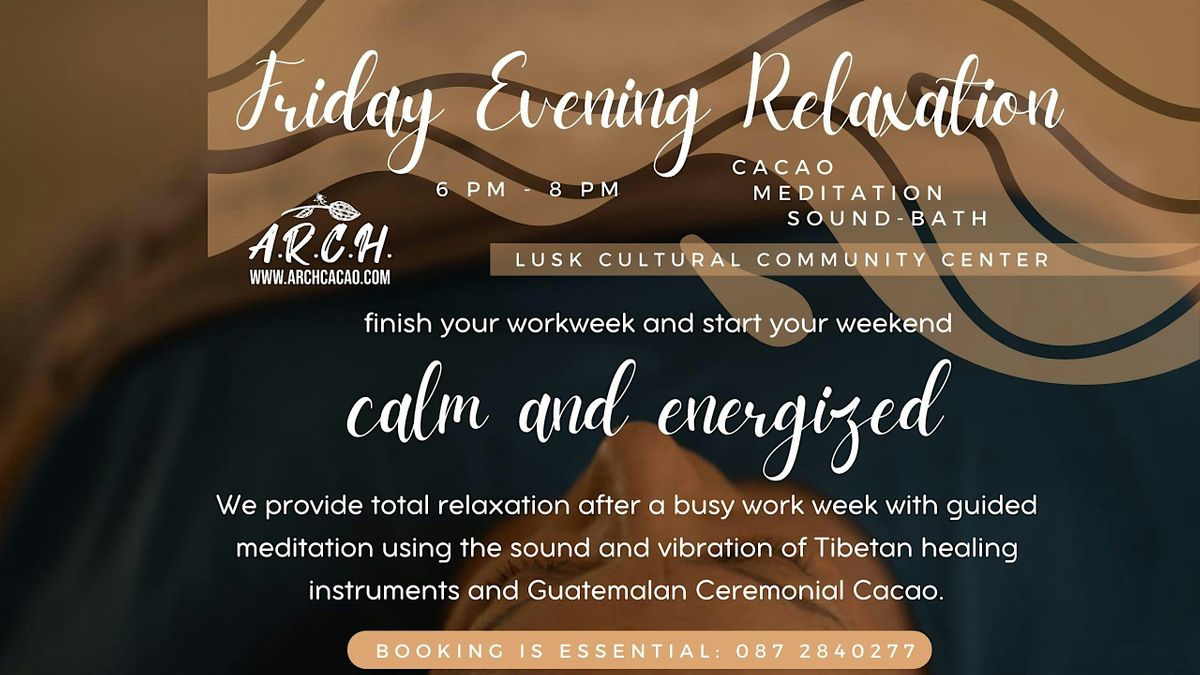 Friday evening relaxation: Meditation with Ceremonial Cacao and Sound ...