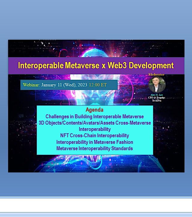 Interoperable Metaverse x Web3 Development Webinar, January 11 2023 ... Interoperable Metaverse x Web3 Development Webinar, January 11 2023 ...