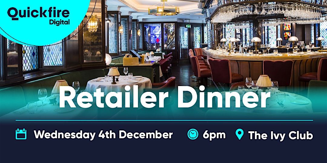Retailer Dinner, The Ivy Club, London, 4 December 2024 | AllEvents