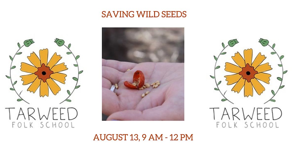 Tarweed Folk School: Saving Wild Seeds, Bald Hill Farm (PLEASE NOTE ...