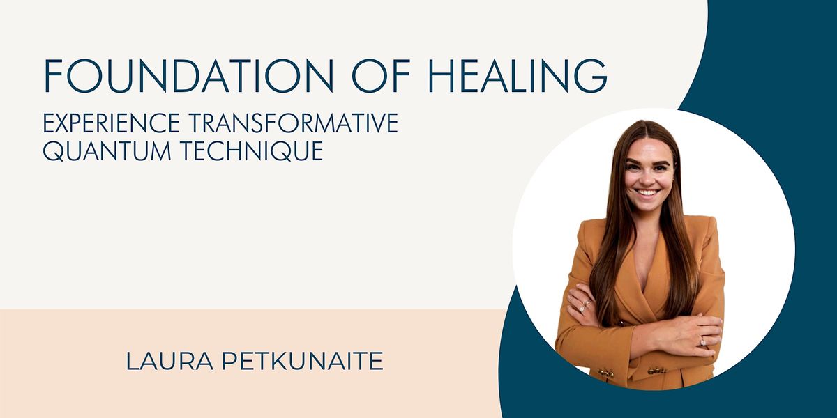 Foundation of Healing: Experience Transformative Quantum Technique ...