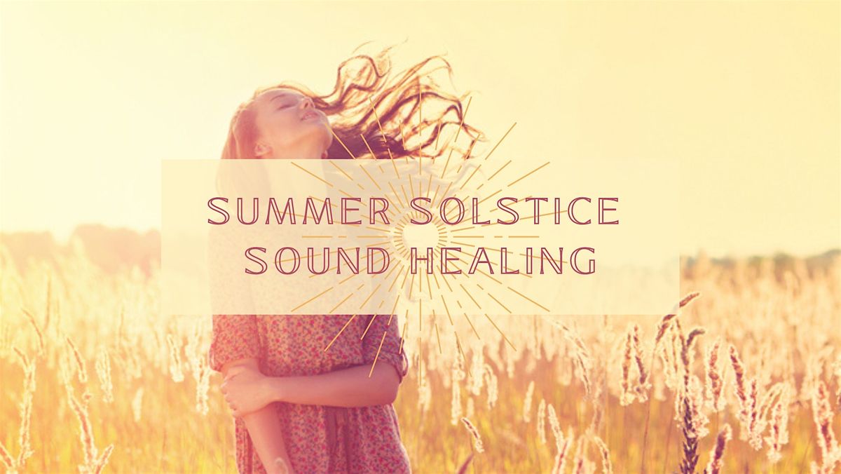 The Sound Sanctuary: Summer Solstice Sound Healing Session, Trinity ...
