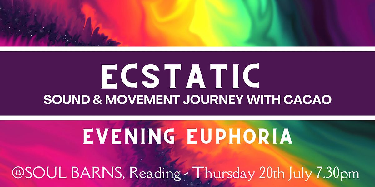 Ecstatic Sound and Movement Journey with Cacao @ Soul Barns, Soul Barns, Reading, 20 July 2023 ...