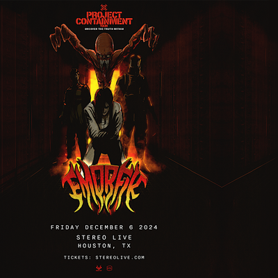 Emorfik: Project Containment - Stereo Live Houston, Stereo Live Houston ...
