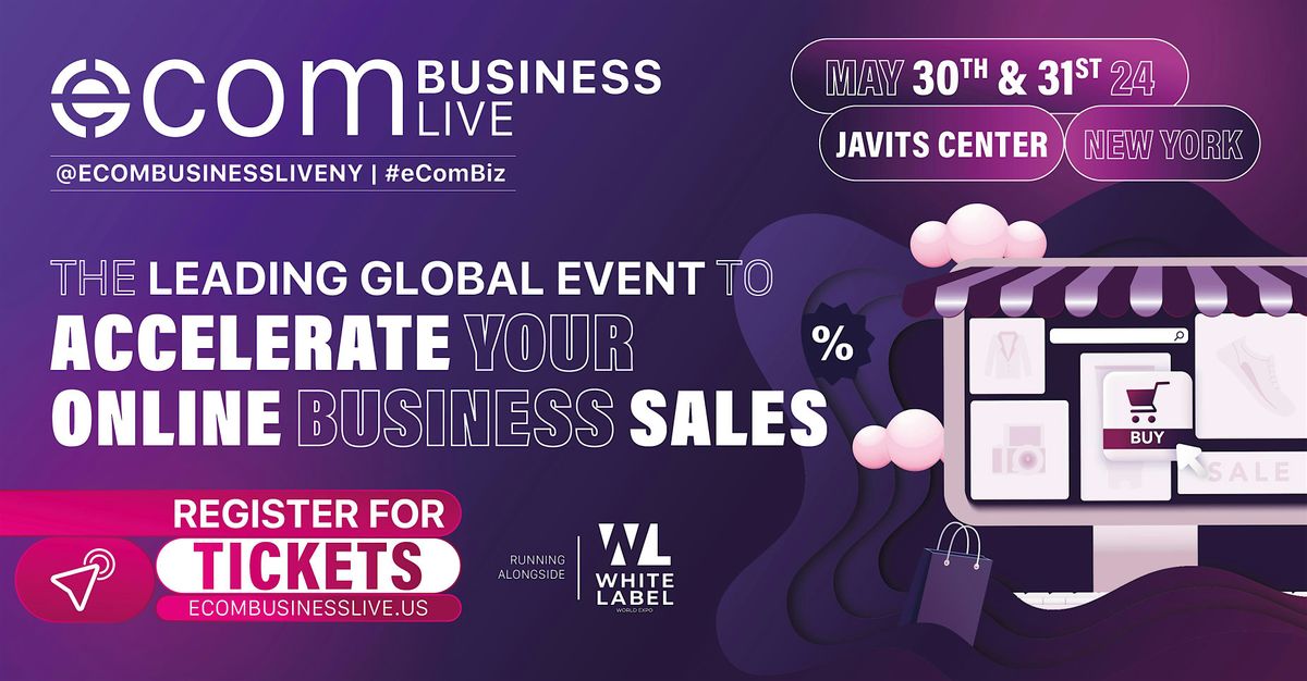 eCom Business Live, Jacob Javits Convention Center, New York, 30 May 2024 | AllEvents