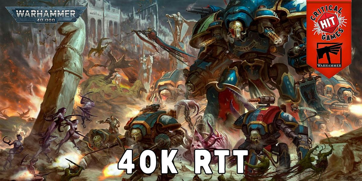 40K Team RTT (December), Critical Hit Games, Abingdon, 21 December 2024 ...