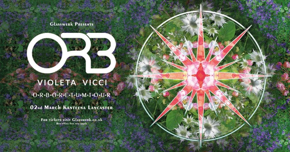 The Orb Live / Violeta Vicci - Lancaster, Kanteena, Lancaster, 2 March 2024 | AllEvents