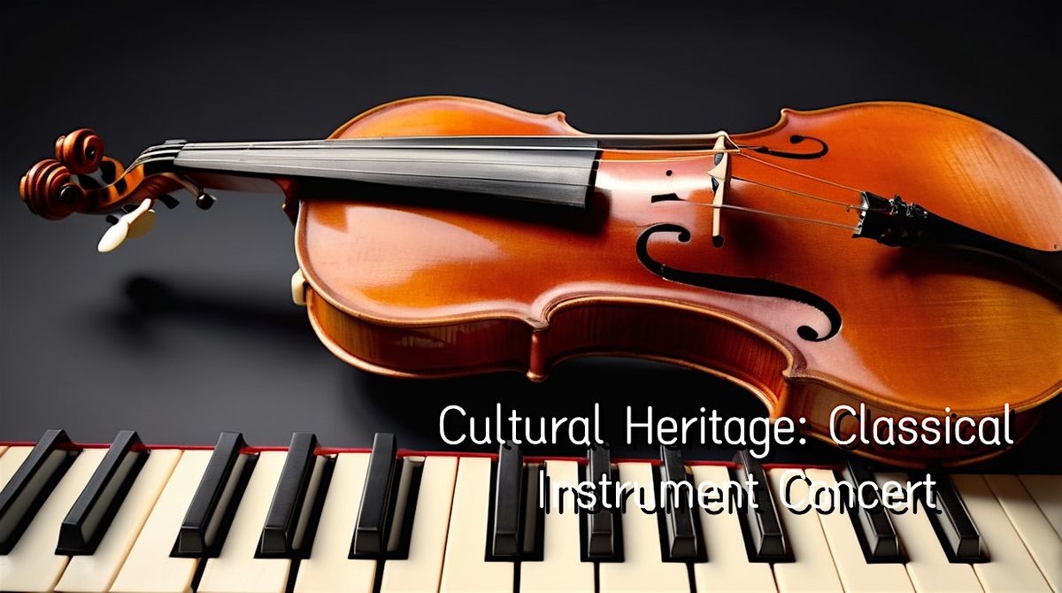 Cultural Heritage: Classical Instrument Concert, 12703 Jones Rd #1211 ...