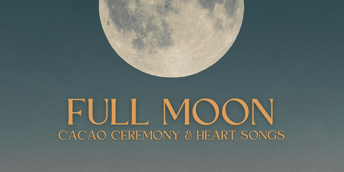 FULL MOON: Cacao Ceremony & Heart Songs, The Fumbally, Dublin 8, 24 ...