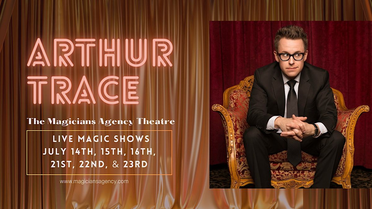 Arthur Trace - The Artful Deceiver, The Magicians Agency Theatre, San ...