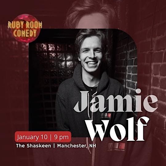 Ruby Room Comedy Presents...Jamie Wolf, The Shaskeen Pub and Restaurant ...