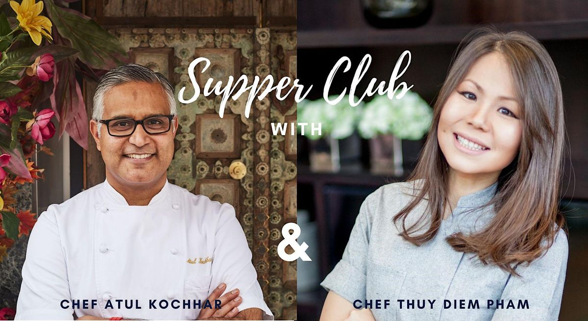Sunday Supper Club with Thuy Diem Pham, Kanishka by Atul Kochhar ...