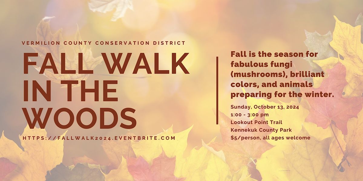 Fall Walk in the Woods Guided Hike, Kennekuk County Park, Danville, 13 ...