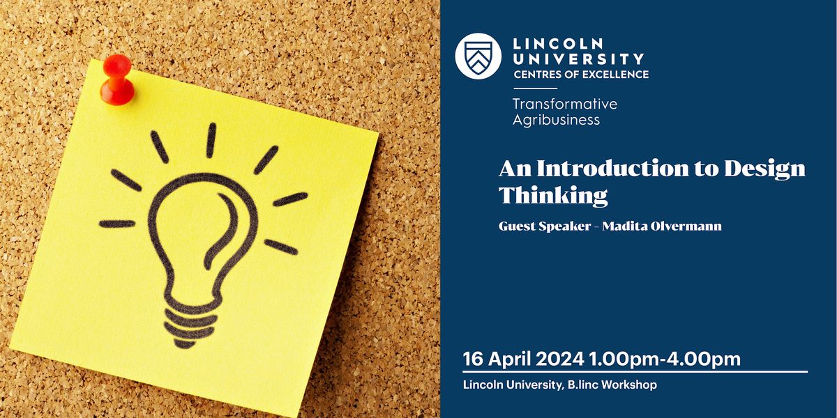 An Introduction to Design Thinking, B.linc Workshop, Lincoln University, 9 April 2024 | AllEvents