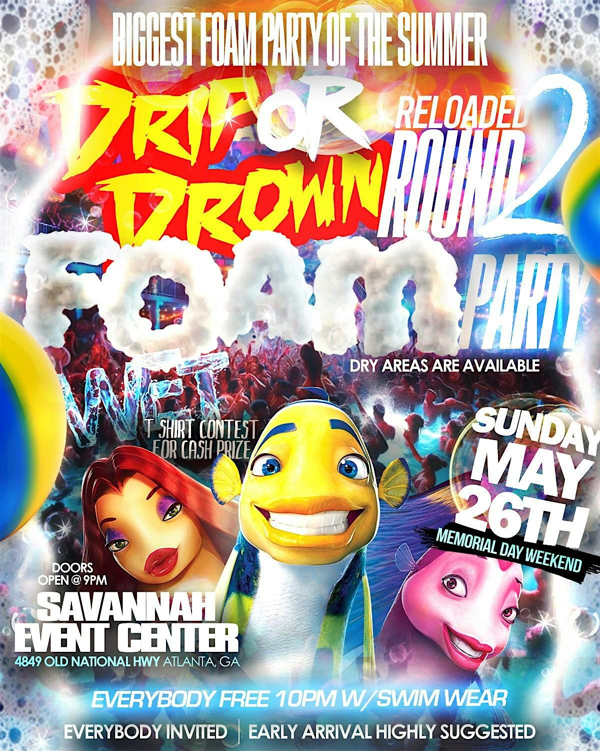 DRIP OR DROWN FOAM PARTY RELOADED ROUND 2 SUNDAY MAY 26TH, Old National ...