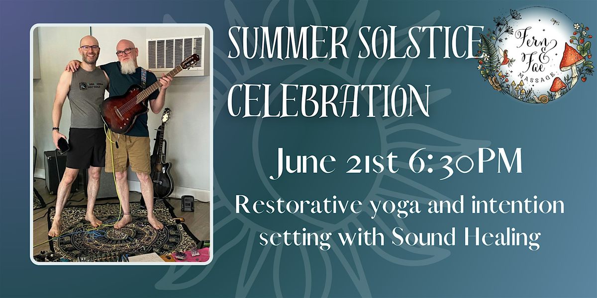 Summer Solstice Celebration, Fern and Fae Massage Community Space ...