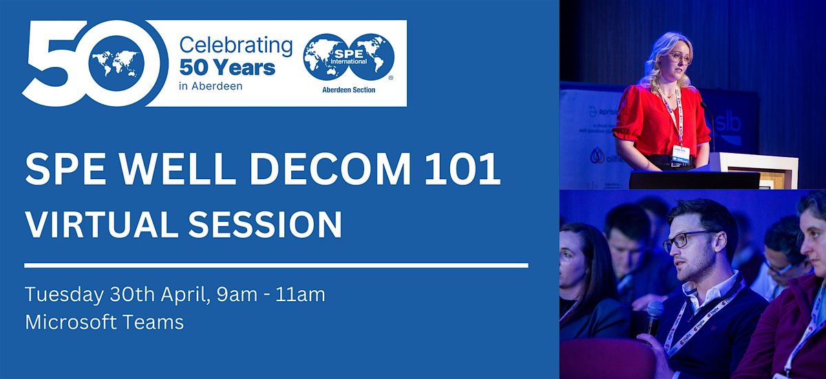 SPE Well Decom 101, April 30 2024 | Online Event | AllEvents