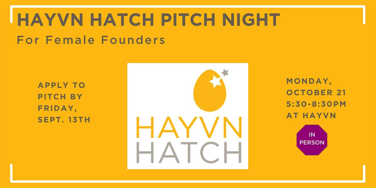 HAYVN HATCH - Female Founder Pitch Night Series, HAYVN, Darien, 21 ... HAYVN HATCH - Female Founder Pitch Night Series, HAYVN, Darien, 21 ...