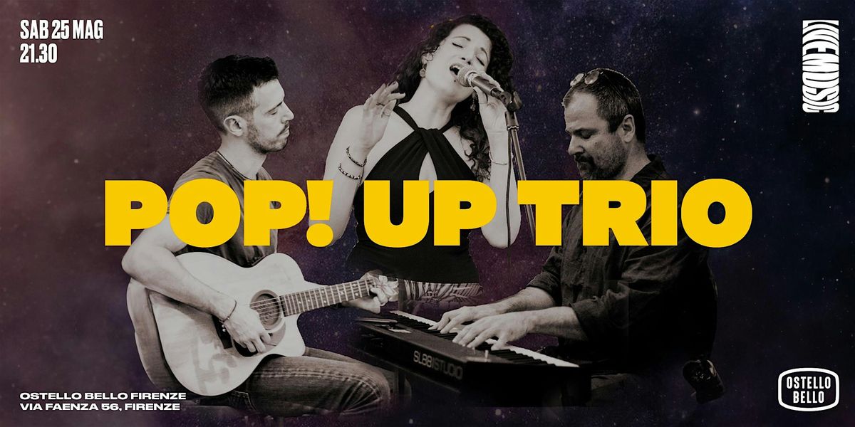 POP! UP TRIO • LIVEMUSIC! • Ostello Bello Firenze, Ostello Bello Firenze, 24 May 2024 | AllEvents
