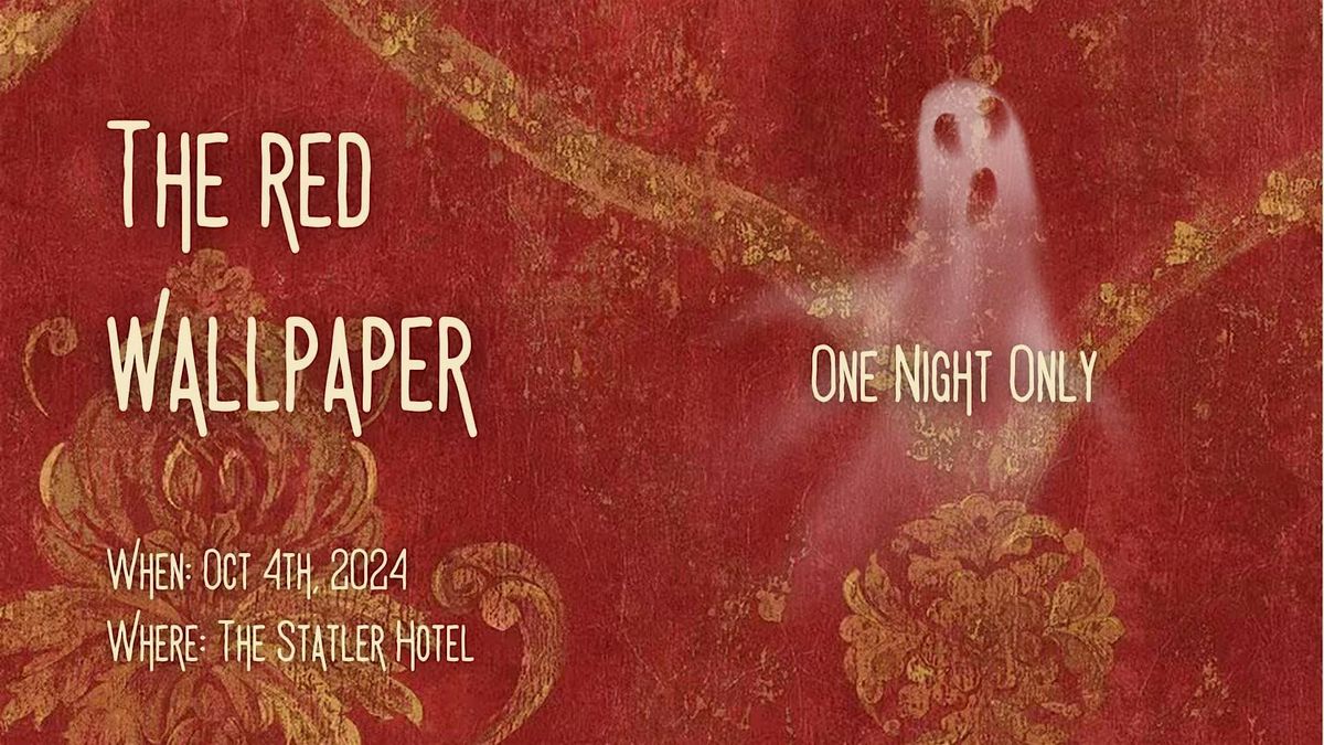 The Red Wallpaper - An Immersive Halloween Theater Experience, Statler ...