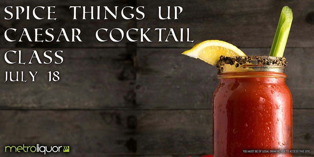 Ave Caesar! A Cocktail Class Presented by Skyline Distillery, Metro ...