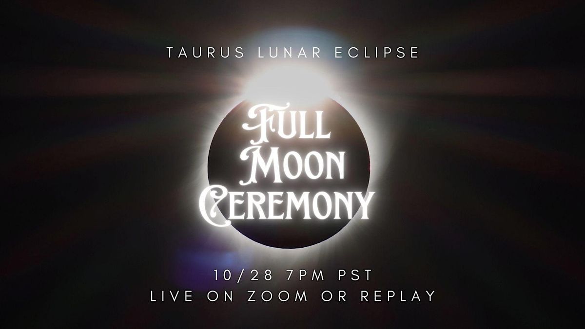 Full Moon Lunar Eclipse Ceremony- pay what you can, October 28 2023 ...