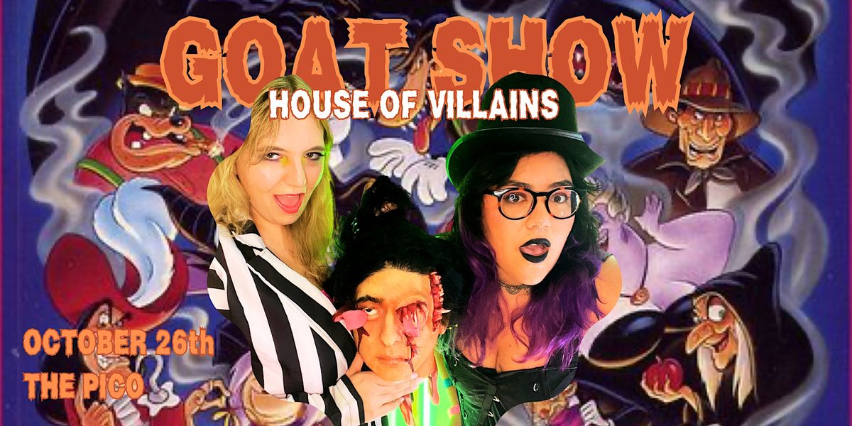 GOAT SHOW: HOUSE OF VILLAINS, The Pico, Los Angeles, 26 October 2023 ...