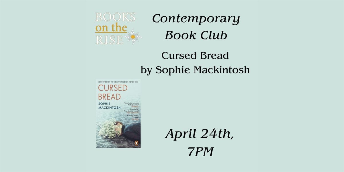 Contemporary Book Club: Cursed Bread, Books on the Rise, Richmond, 24 ...