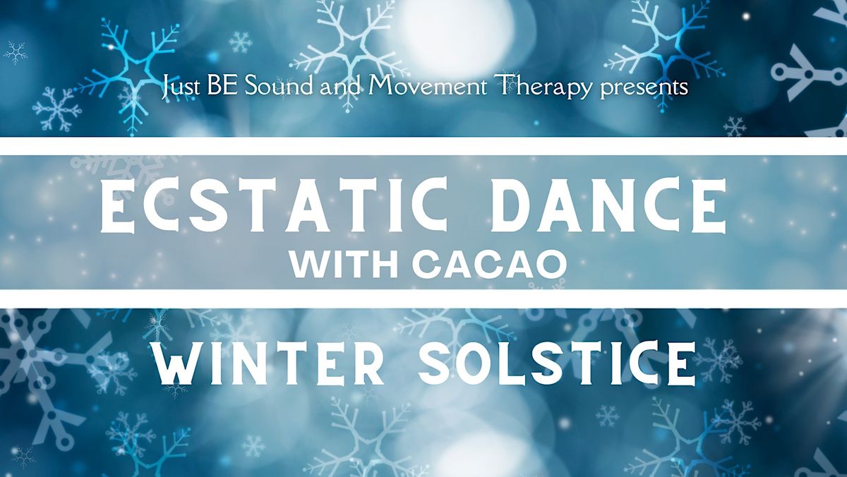 Ecstatic Dance Journey with Cacao: Winter Solstice, Forest Park ...