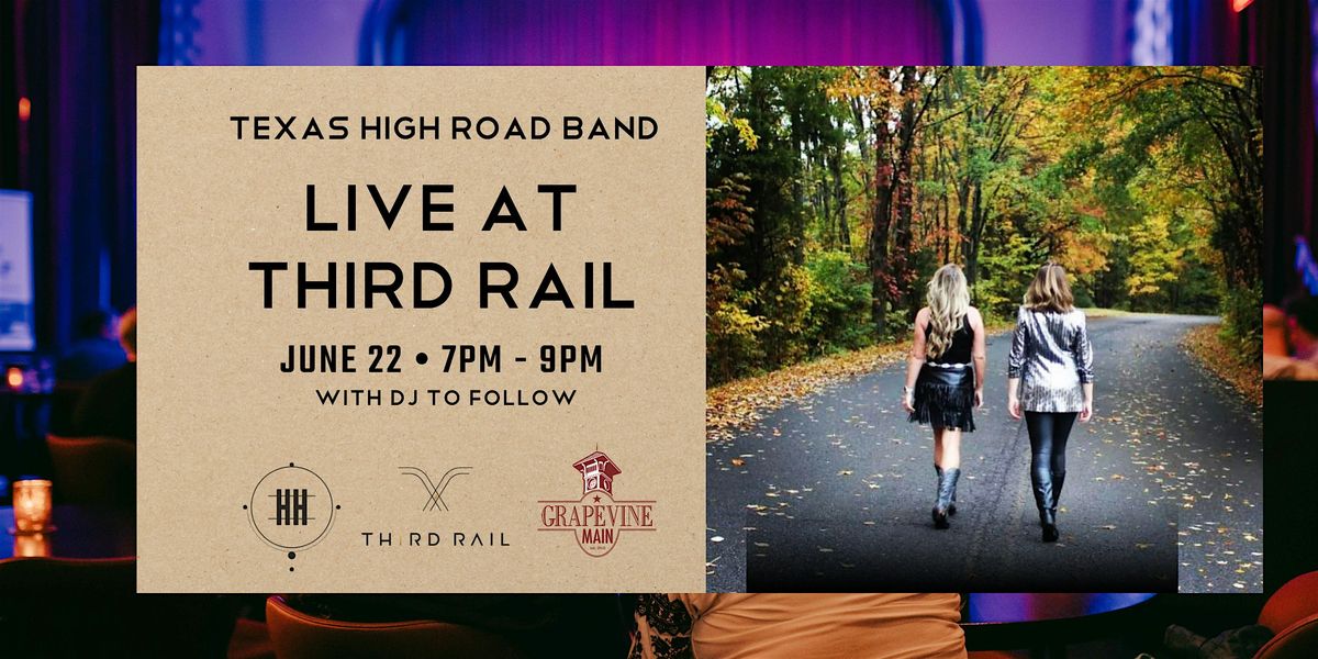 Texas High Road | LIVE in Third Rail, Third Rail Bar + Events ...