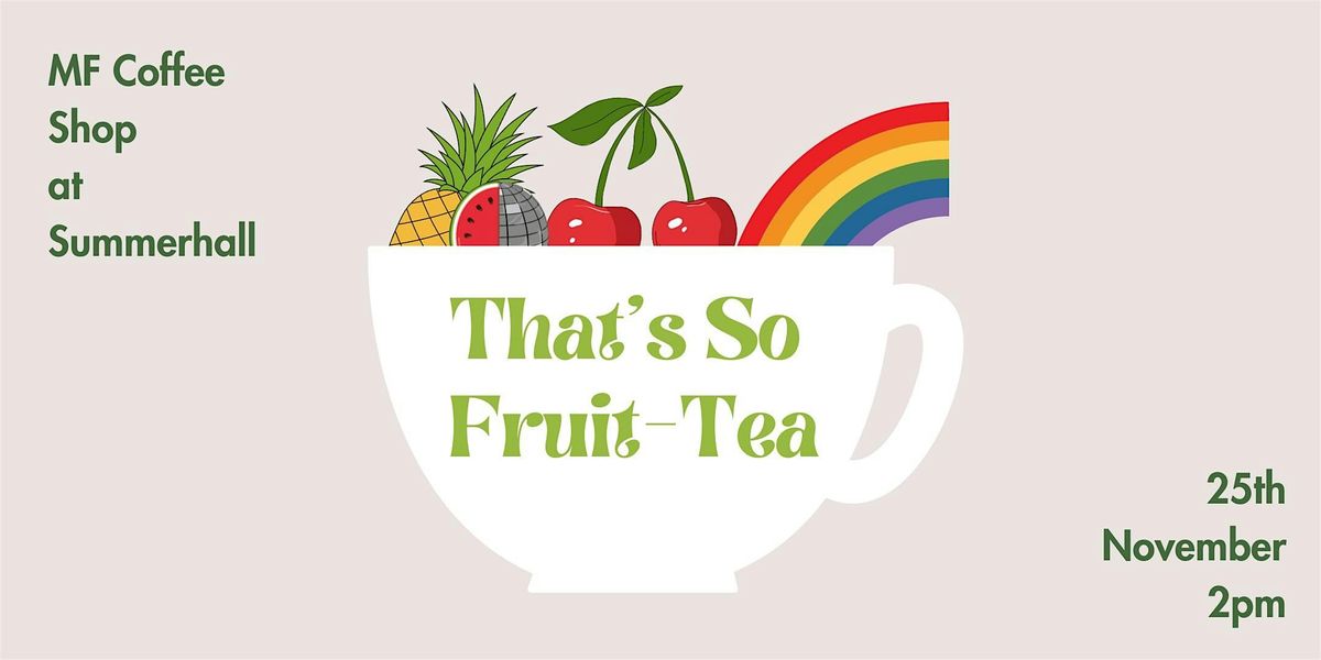 Thats So Fruity Summerhall Meet-Up, MF Coffee Shop (The Gallery Bar ...