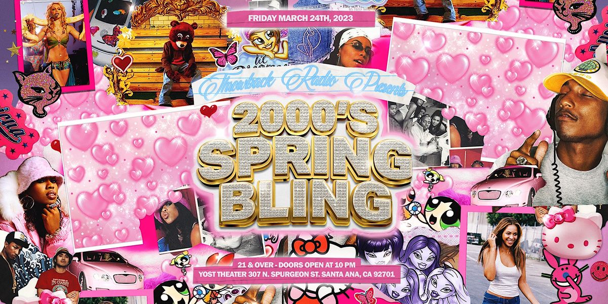 Throwback Radio Presents: 2000s Spring Bling, Yost Theater, Santa Ana ...