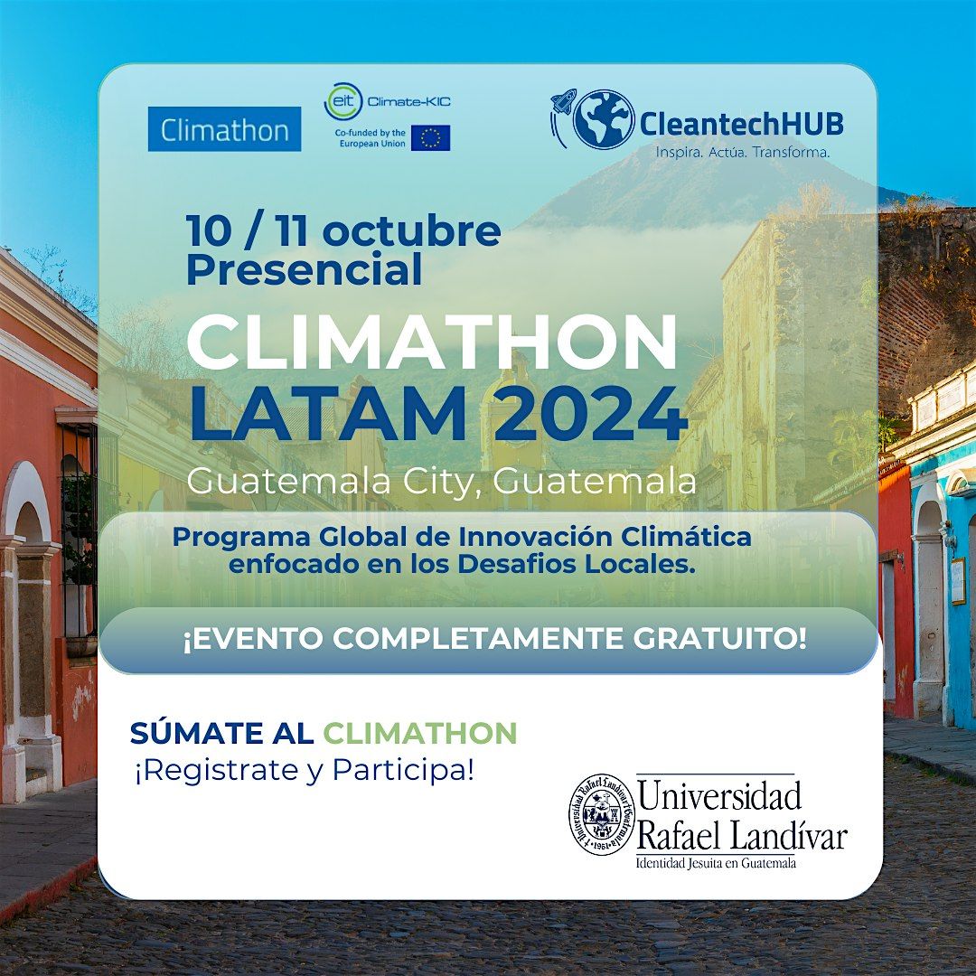 CLIMATHON LATAM 2024 GUATEMALA CITY, GUATEMALA, Universidad Rafael ...