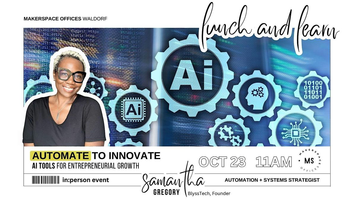 Automate to Innovate: AI Tools for Entrepreneurial Growth Lunch and ...