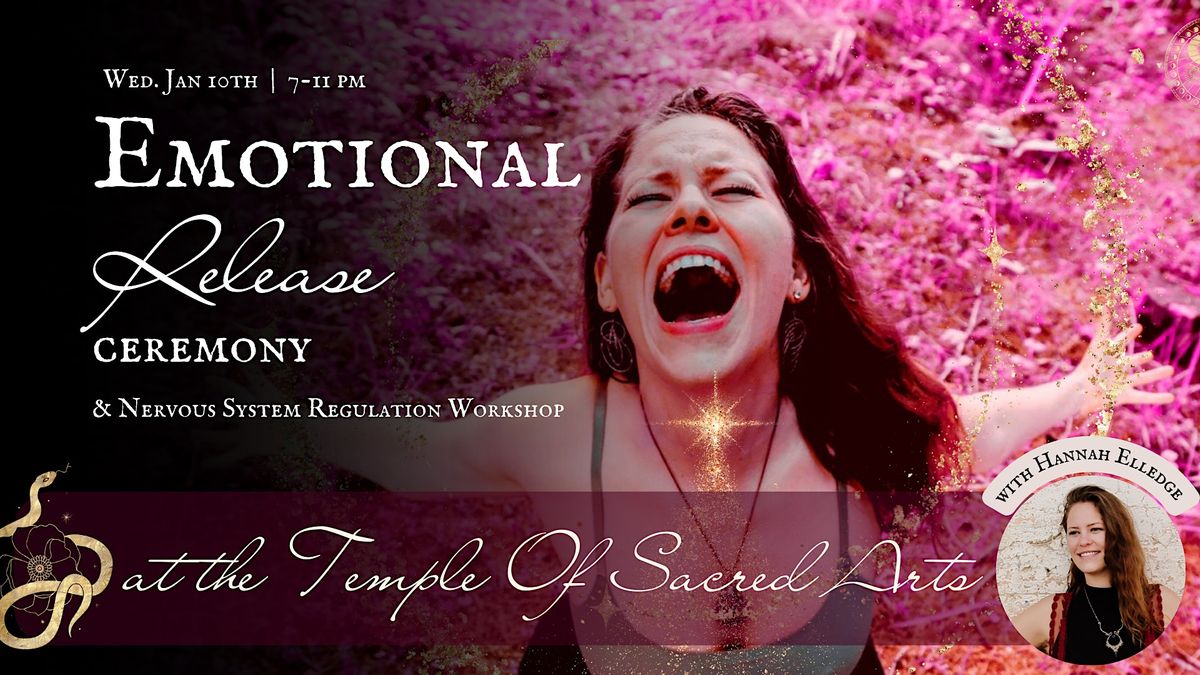 Emotional Release Ceremony with Hannah, The Temple of Sacred Arts ...