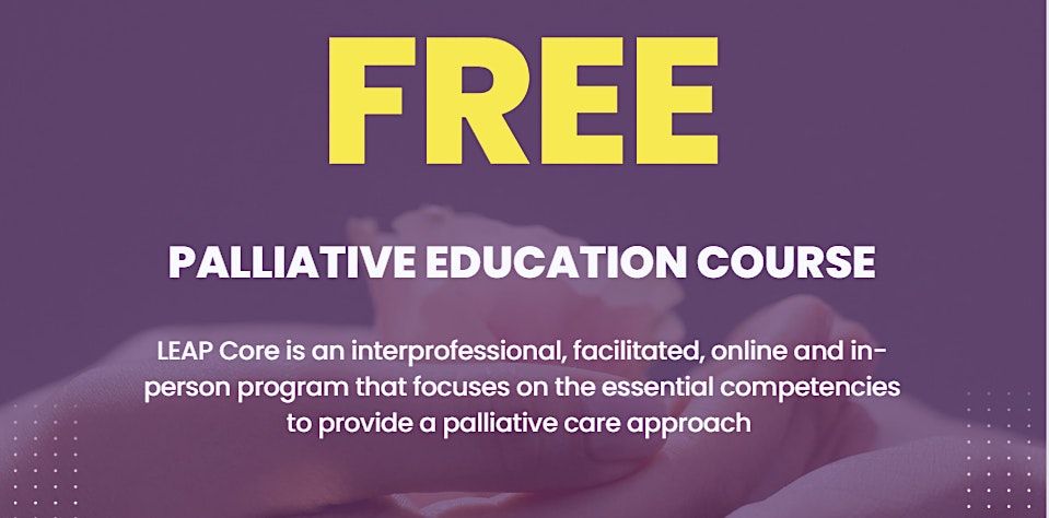 Palliative Education Day - LEAP Core + Neuro Focus, Foothills Medical ...