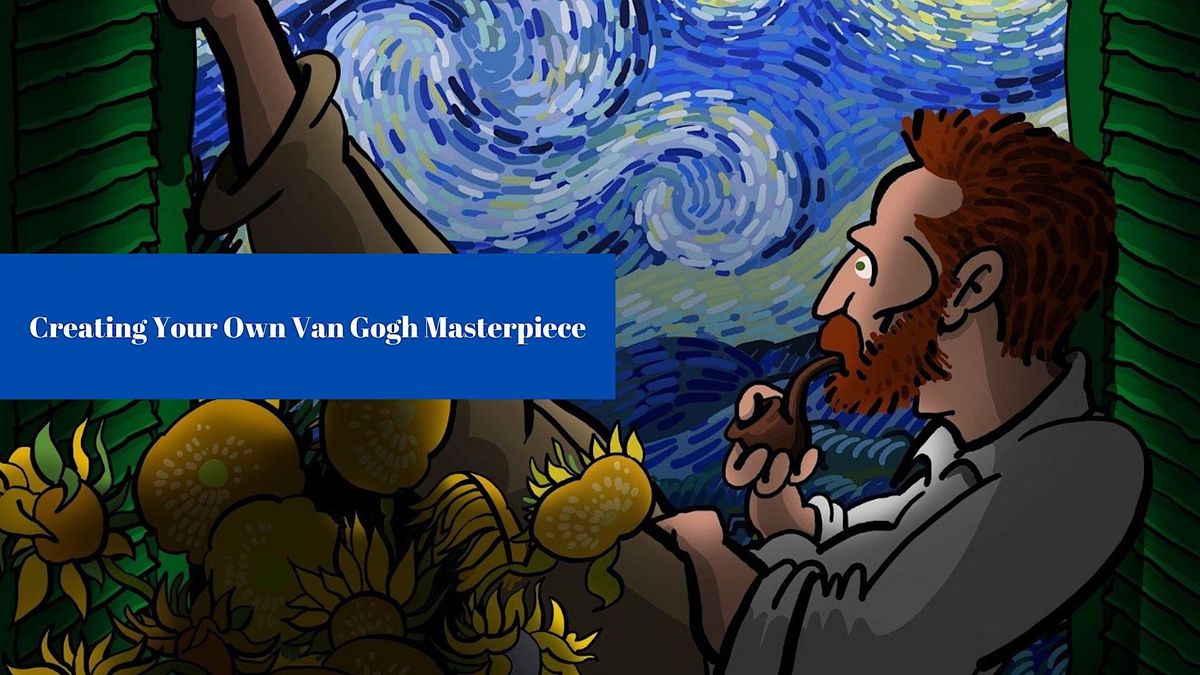 Creating Your Own Van Gogh Masterpiece & Sip, International Arts ...