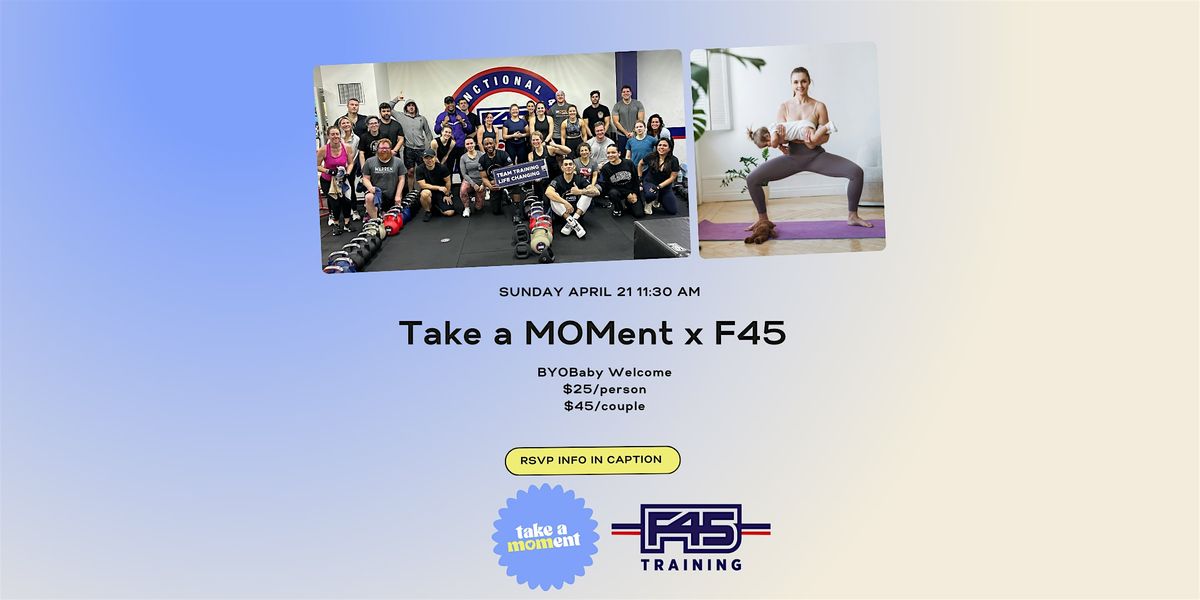 Take a MOMent Parents Class @ F45 (BYOBaby Friendly!), F45 Training ...