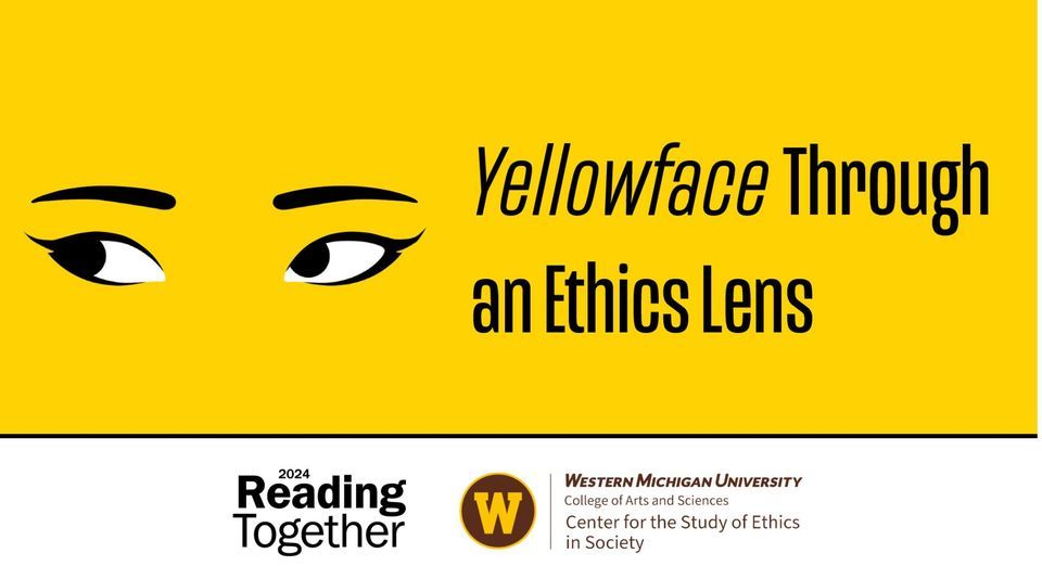 Yellowface Through an Ethics Lens, WMU's Fetzer Center, Kalamazoo, 26 ...