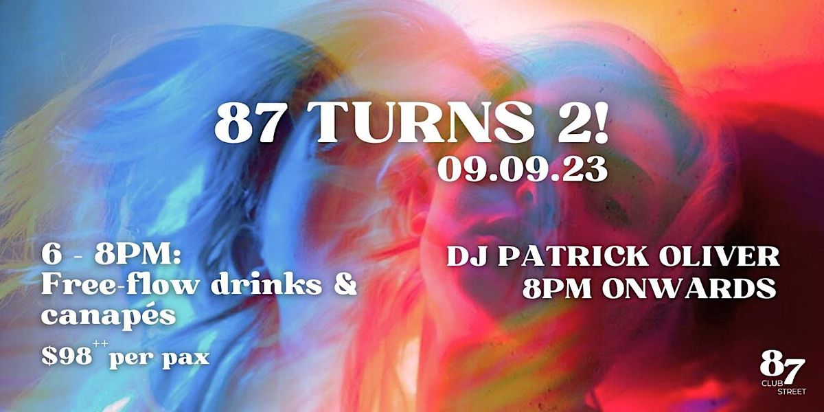 87 Turns 2! Anniversary Party ft. DJ Patrick Oliver, 87 Club St ...