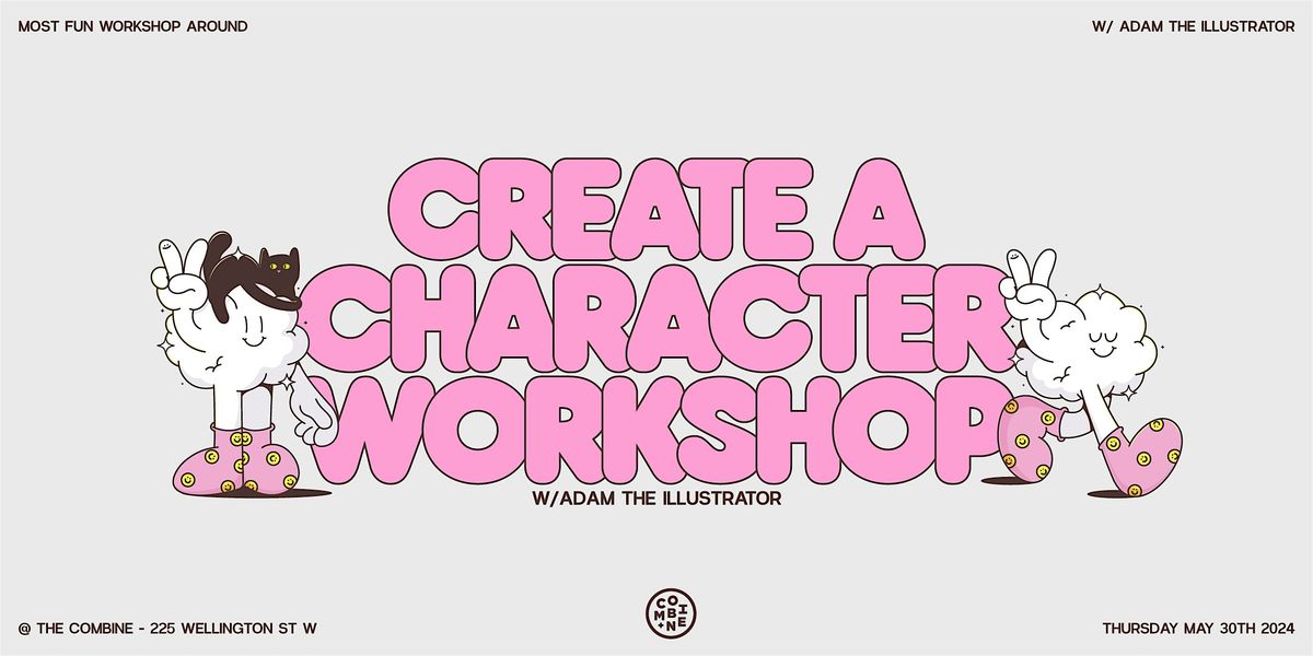Create a Character Workshop with Adam The Illustrator, The Combine ...