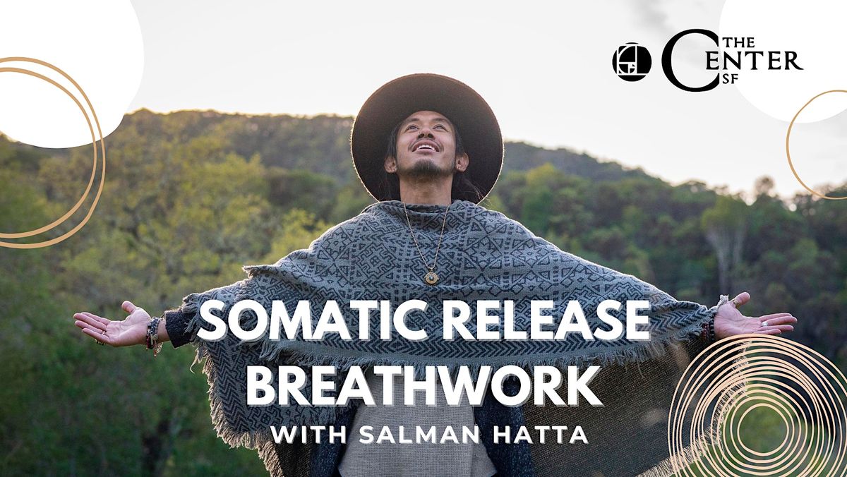 Somatic Breathwork Journey: A Renewal of Self-Love, The Center SF, San ...