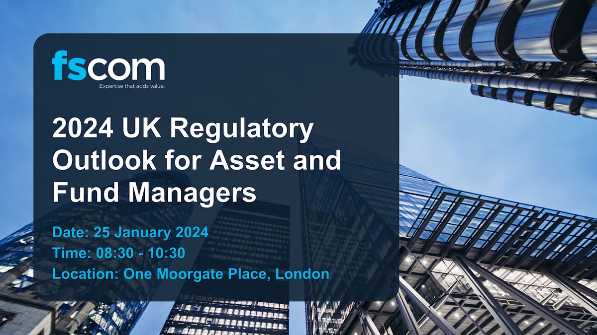 2024 Uk Regulatory Outlook For Asset And Fund Managers One Moorgate